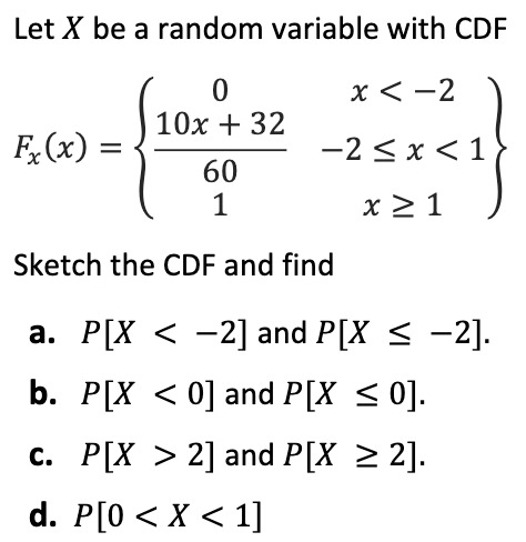 Solved Let 𝑋 be a random variable with CDF 𝐹𝑥(𝑥)={ 0 𝑥 | Chegg.com