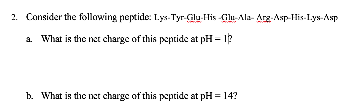Solved 2. Consider the following peptide: Lys-Tyr-Glu-His | Chegg.com
