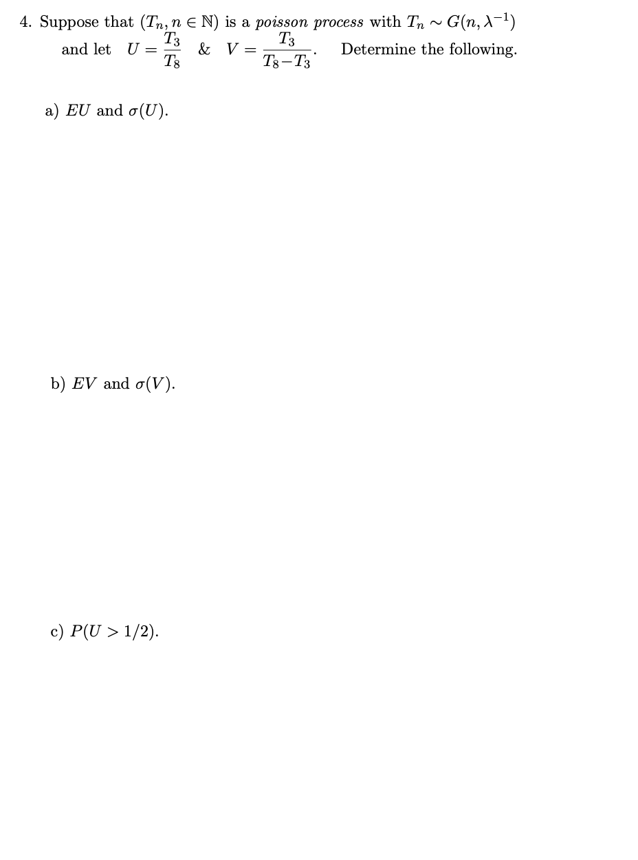 Solved 4. Suppose that (Tn,n∈N) is a poisson process with | Chegg.com