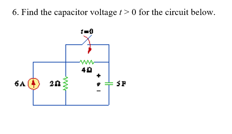 Solved 6. Find the capacitor voltage t > 0 for the circuit | Chegg.com