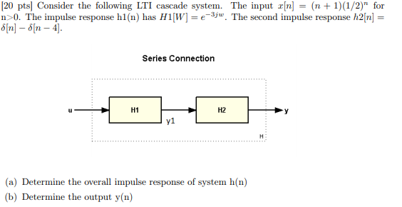 Solved (20 pts) Consider the following LTI cascade system. | Chegg.com
