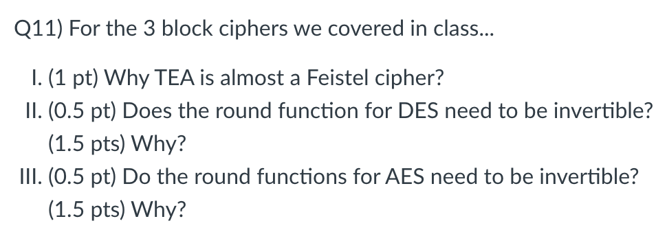 Solved Q11) For the 3 block ciphers we covered in class... | Chegg.com