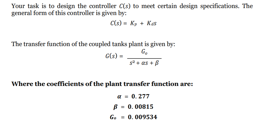 Solved Your Task Is To Design The Controller C S To Meet