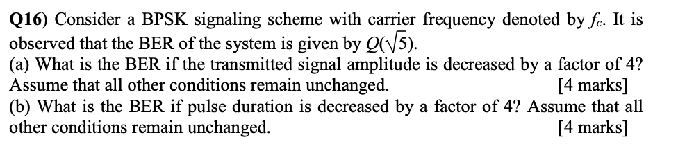 Solved Q16) Consider a BPSK signaling scheme with carrier | Chegg.com