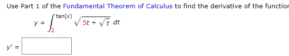 Solved Use Part 1 of the Fundamental Theorem of Calculus to | Chegg.com