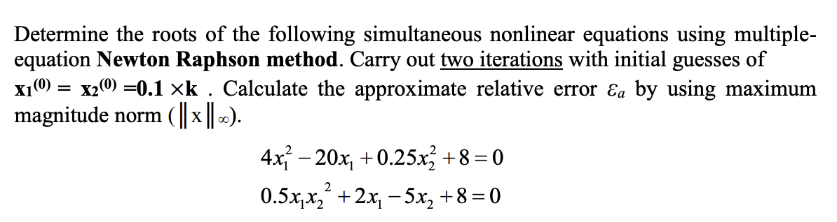 Solved Determine The Roots Of The Following Simultaneous 