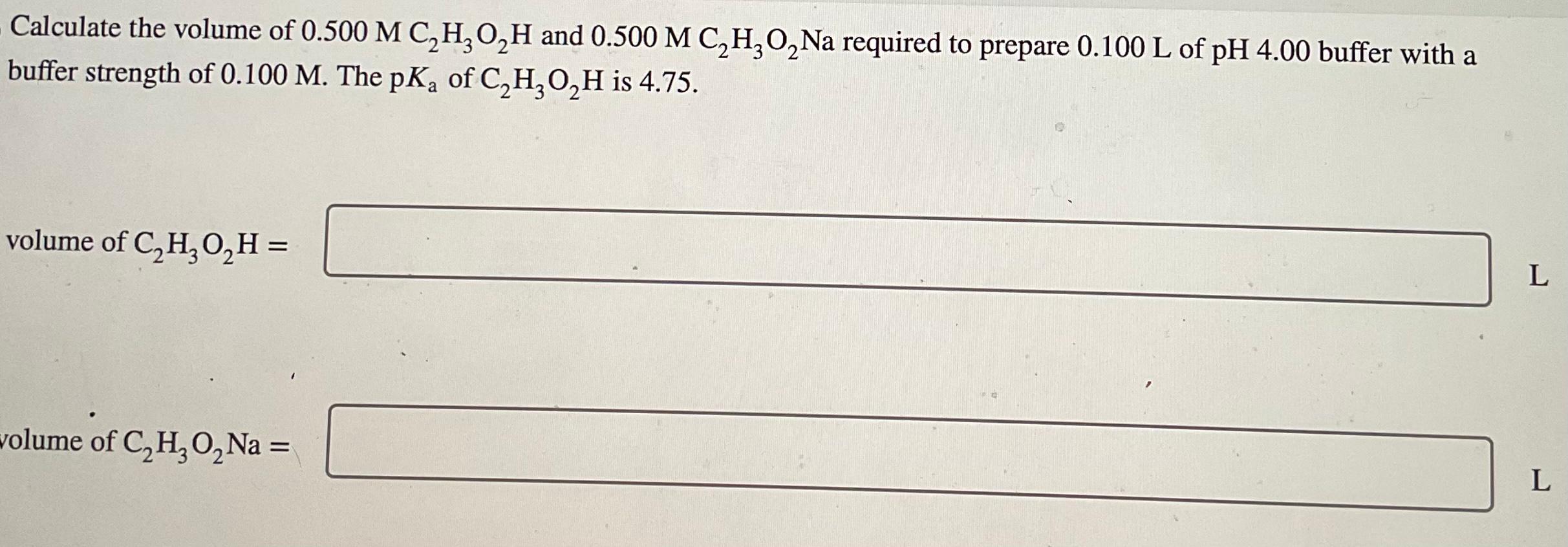 Solved Calculate the volume of 0.500MC2H3O2H and | Chegg.com
