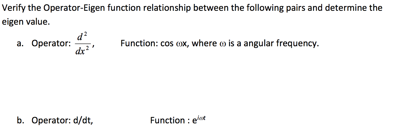 Solved Verify The Operator Eigen Function Relationship