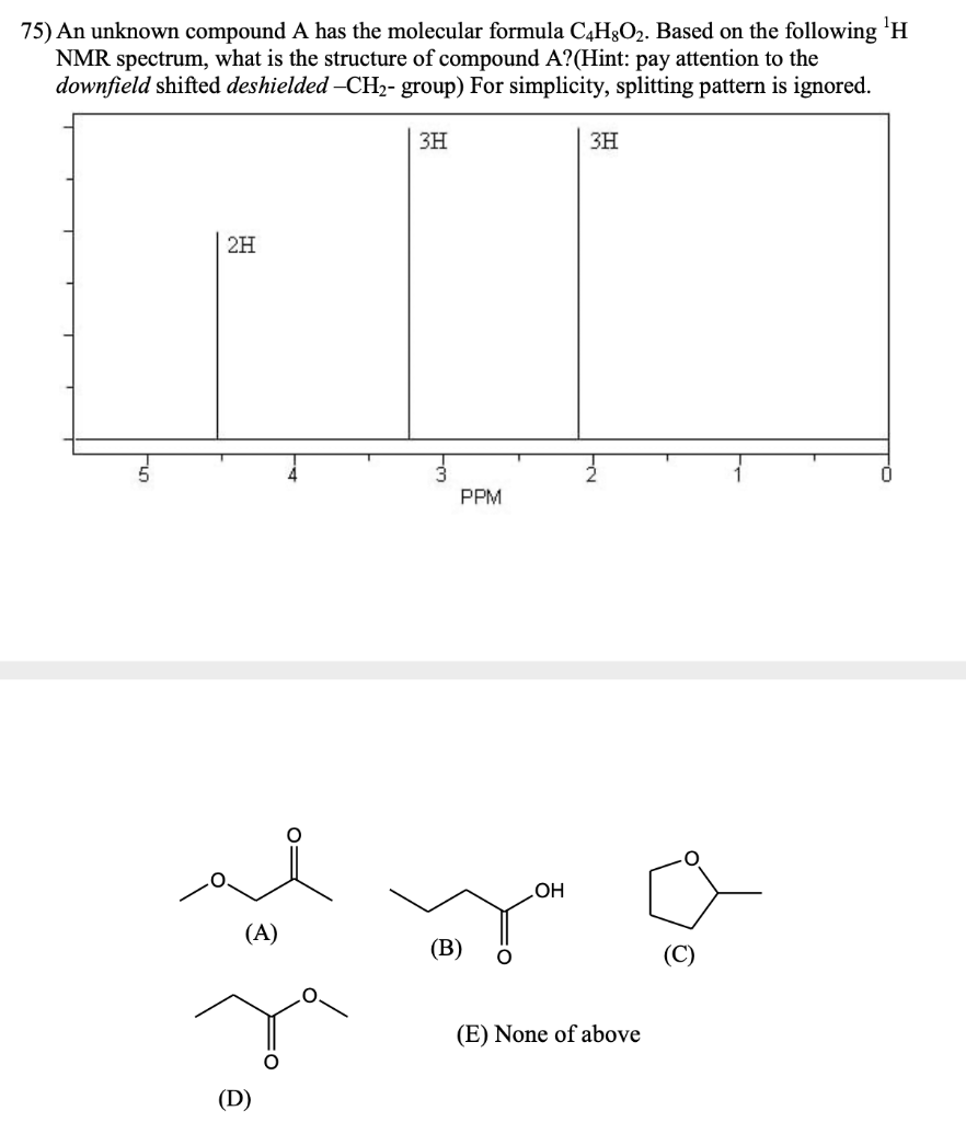 Solved 75) An unknown compound A has the molecular formula | Chegg.com