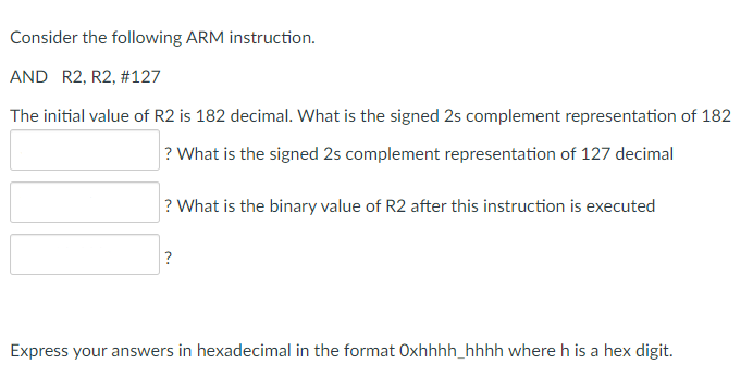 Solved Consider the following ARM instruction. AND R2, R2, | Chegg.com
