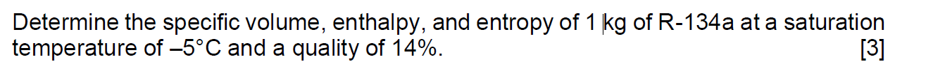 Solved Determine the specific volume, enthalpy, and entropy | Chegg.com