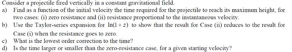 Solved Consider a projectile fired vertically in a constant | Chegg.com