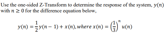 Solved Use the one-sided Z-Transform to determine the | Chegg.com