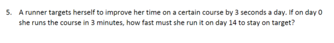 Solved 5. A runner targets herself to improve her time on a | Chegg.com