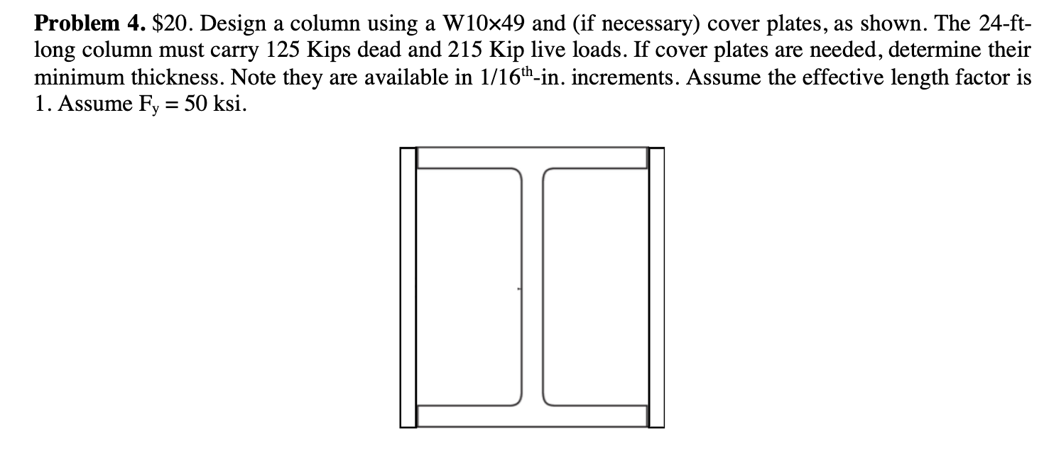 Solved Problem 4. $20. Design a column using a W10x49 and | Chegg.com