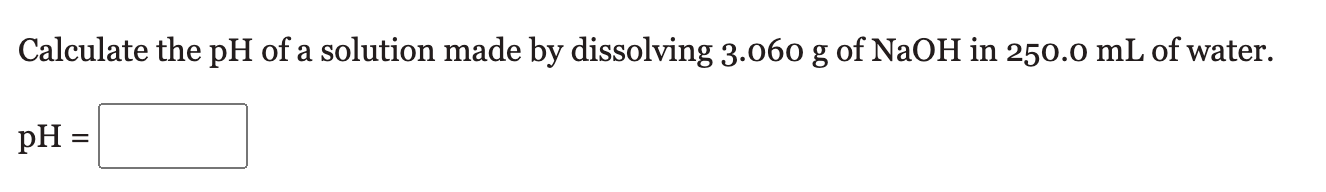 Solved Calculate the pH of a solution made by dissolving | Chegg.com