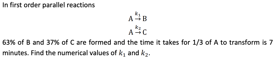 Solved In first order parallel reactions 63% of B and 37% of | Chegg.com