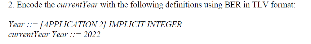 Solved 2. Encode the currentYear with the following | Chegg.com