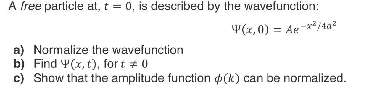 Solved A Free Particle At T 0 Is Described By The