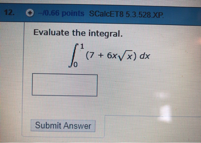 Solved 12. O 10.66 points scalcET8 5.3.528 X Evaluate the | Chegg.com Solved 12. O 10.66 points scalcET8 5.3.528 X Evaluate the | Chegg.com