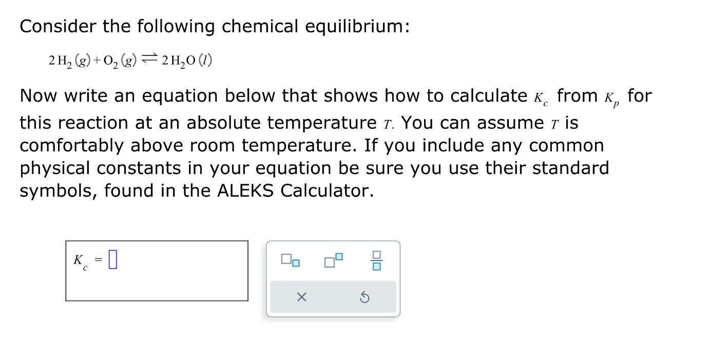 Solved Consider the following chemical equilibrium: 2H2( | Chegg.com