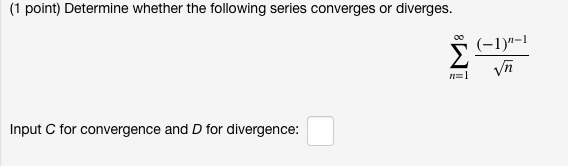 Solved (1 point) Determine whether the following series | Chegg.com