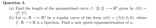 Solved Question 3 . (a) Find the length of the parametrised | Chegg.com