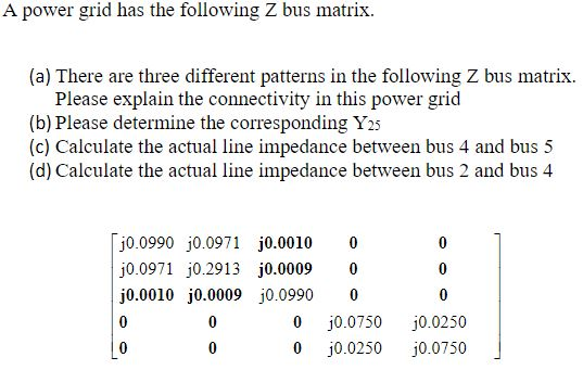 Solved A power grid has the following Z bus matrix. (a) | Chegg.com