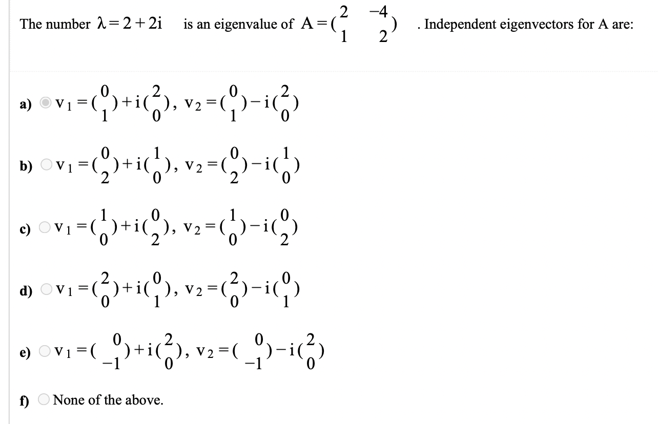 Solved The number λ=2+2i is an eigenvalue of A=(21−42). | Chegg.com
