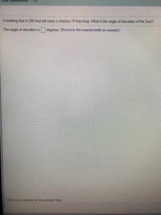 Solved A building that is 280 feet tall casts a shadow 70 | Chegg.com