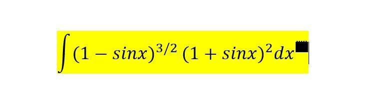 Solved (1 – sinx)3/2 (1 + sinx)?dx | Chegg.com