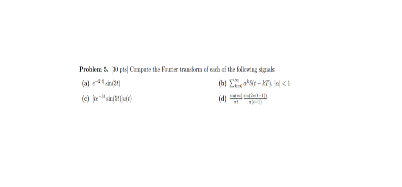 Solved Problem 5 30 Pts Compute The Fourier Transform Of