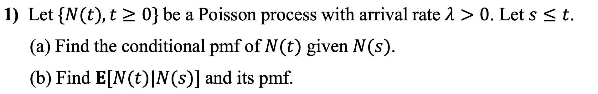 Solved 1) Let {N(t), t > 0} be a Poisson process with | Chegg.com