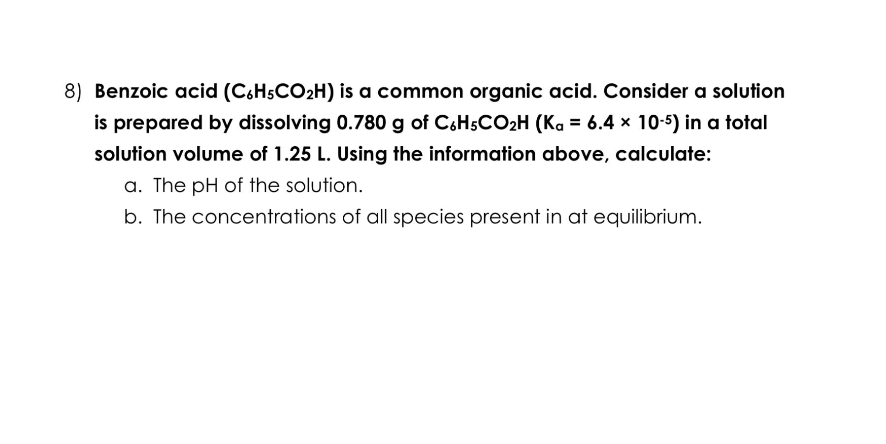 Solved 8) Benzoic acid (C6H5CO2H) is a common organic acid. | Chegg.com