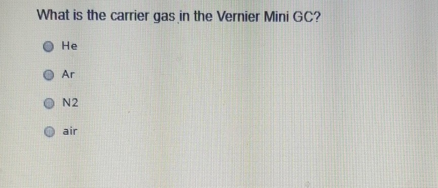 Solved What is the carrier gas in the Vernier Mini GC? | Chegg.com
