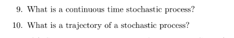 Solved 9. What is a continuous time stochastic process? 10. | Chegg.com