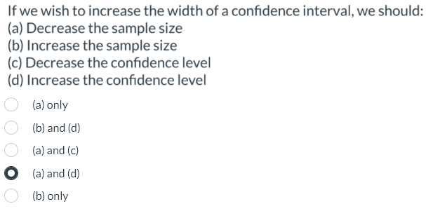 Solved If we wish to increase the width of a confidence | Chegg.com