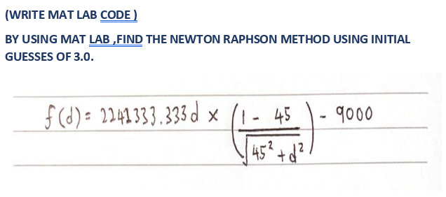 Solved (WRITE MAT LAB CODE ) BY USING MAT LAB ,FIND THE | Chegg.com