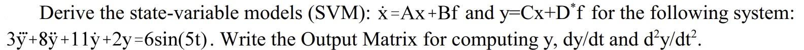 Solved Derive the state-variable models (SVM): x=Ax+Bf and | Chegg.com