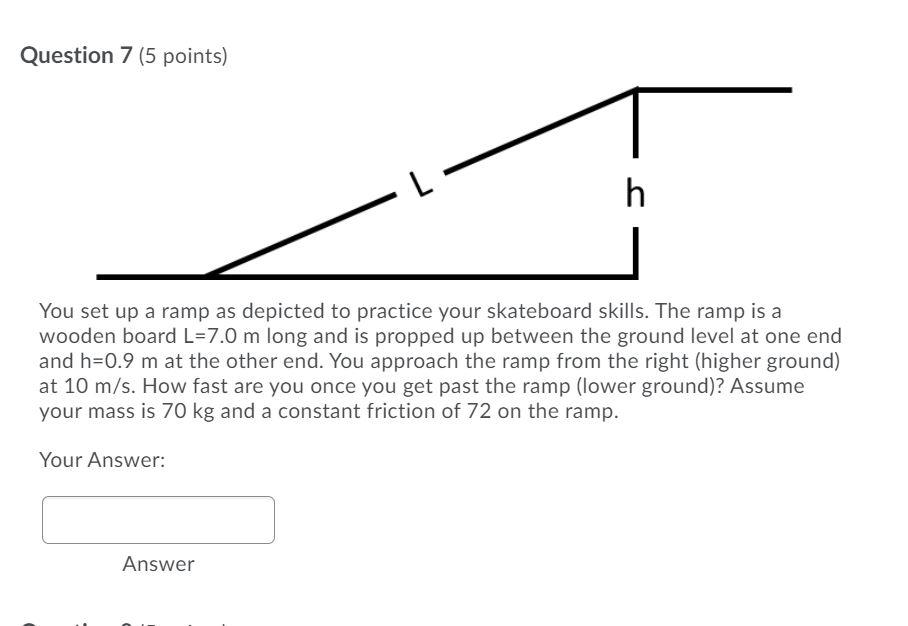 Solved Question 7 (5 points) h You set up a ramp as depicted | Chegg.com