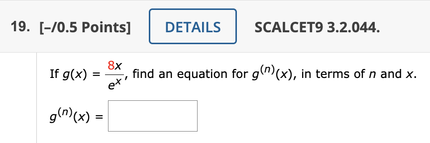 Solved If G X Ex8x Find An Equation For G N X In Terms
