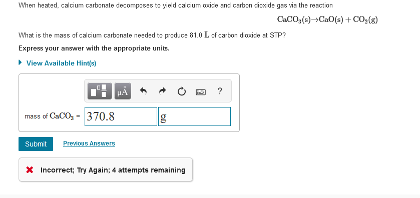 Solved When heated, calcium carbonate decomposes to yield | Chegg.com