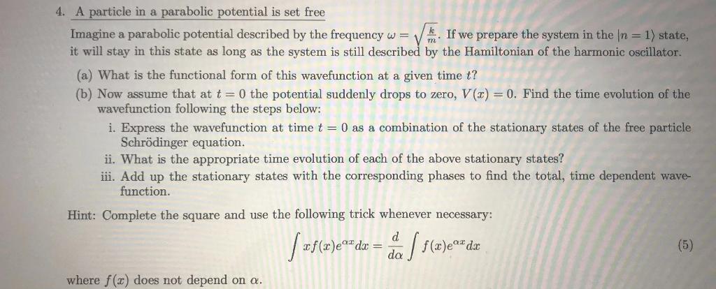 Solved 4. A particle in a parabolic potential is set free | Chegg.com