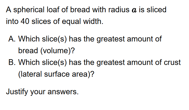 Solved A spherical loaf of bread with radius a is sliced | Chegg.com