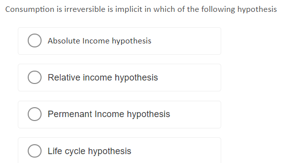 Solved Consumption is irreversible is implicit in which of | Chegg.com