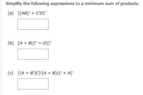 Solved Simplify the following expressions to a minimum sum | Chegg.com