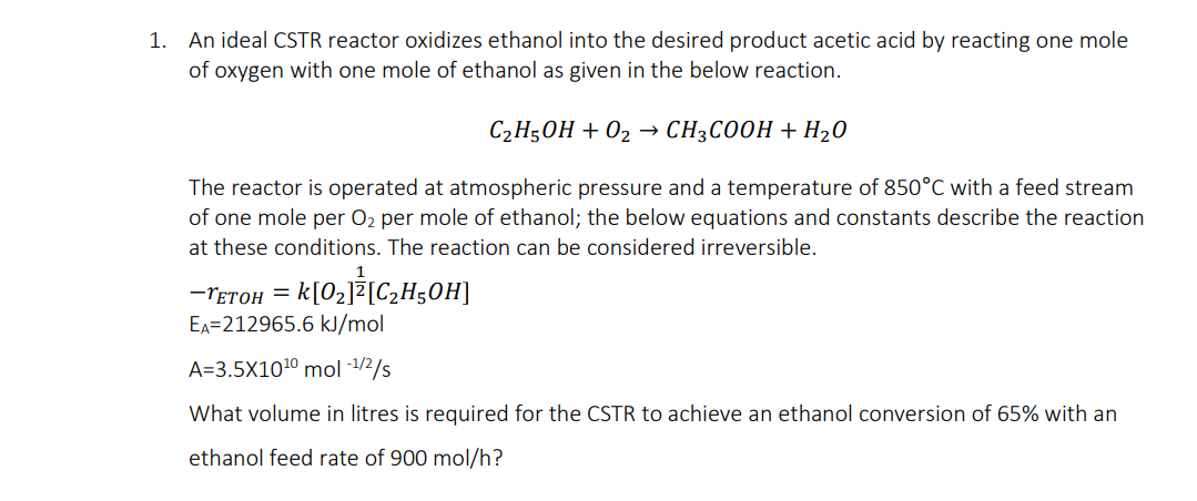 Solved An ideal CSTR reactor oxidizes ethanol into the | Chegg.com