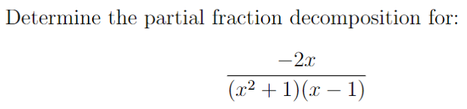 Solved Determine the partial fraction decomposition for: \\[ | Chegg.com