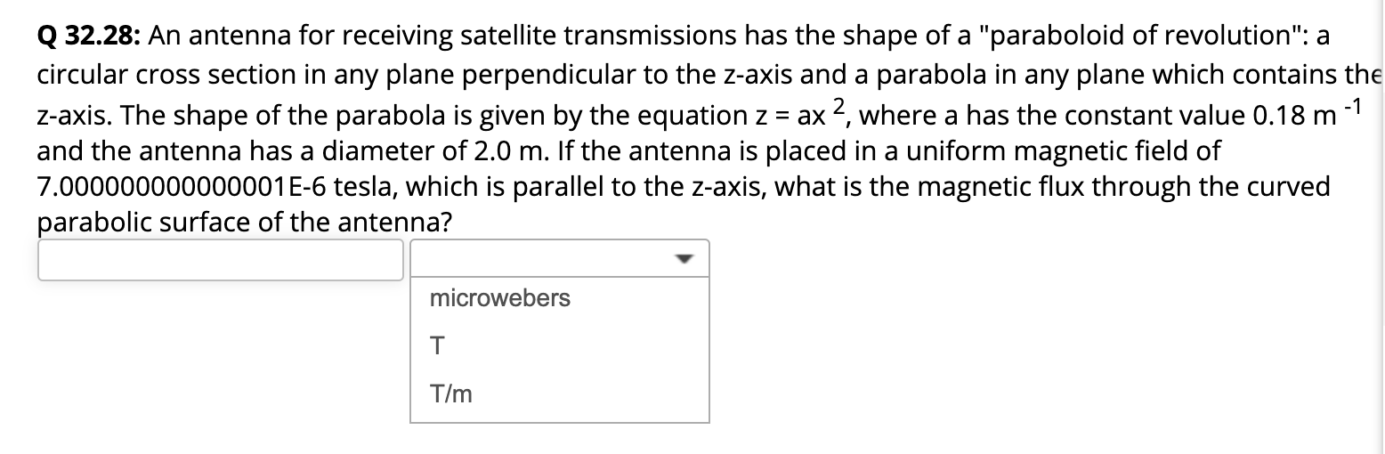 Solved Q 32.28: An antenna for receiving satellite | Chegg.com
