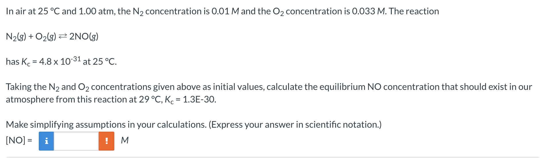 Solved N2(g)+O2(g)⇄2NO(g) has KC=4.8×10−31 at 25∘C. Taking | Chegg.com